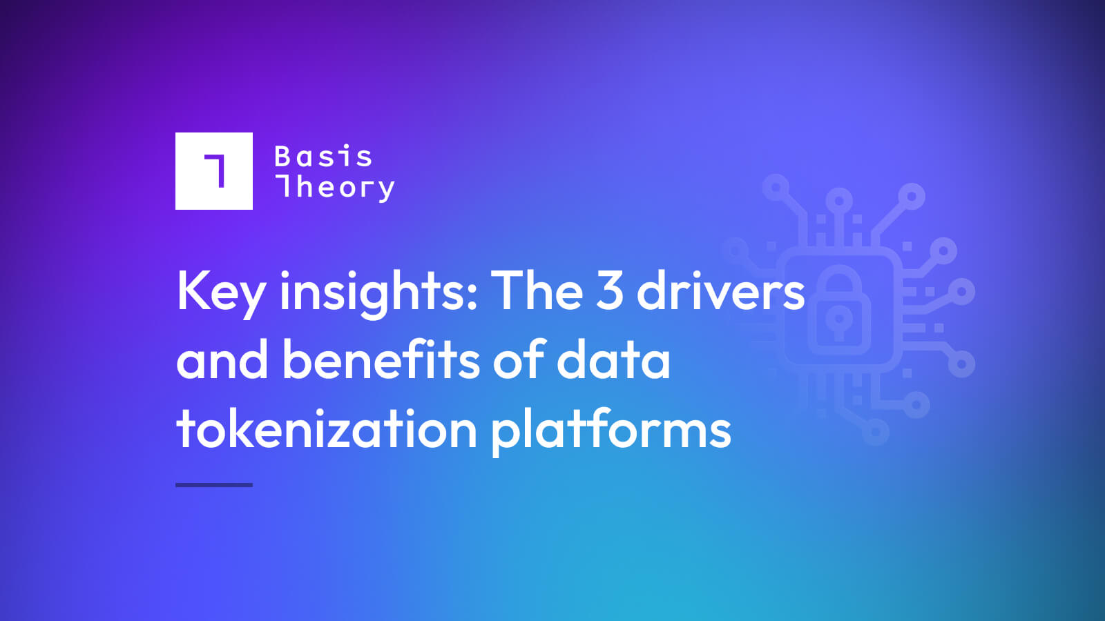 Key Insights 3 Drivers And Benefits Of Data Tokenization Platforms